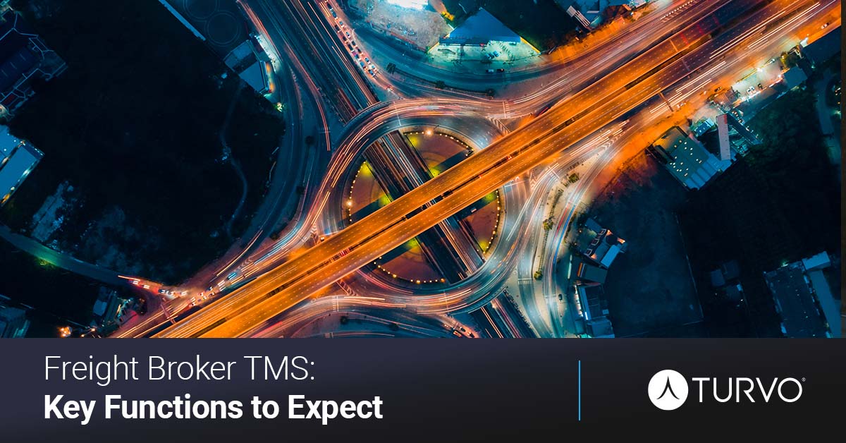 Freight Broker TMS: What Are the Key Functions to Expect - Turvo