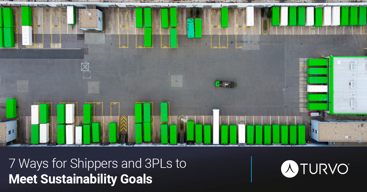 7 Ways for Shippers and 3PLs to Meet Sustainability Goals - Turvo