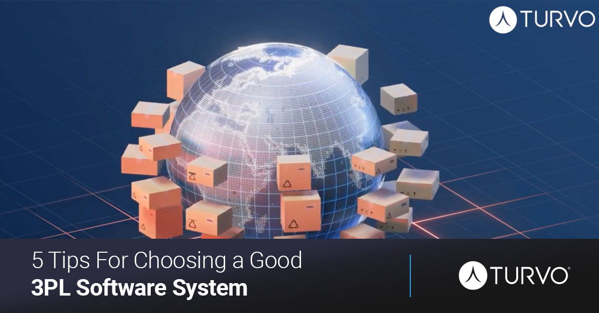 5 Tips for Choosing a Good 3PL Software System - Turvo